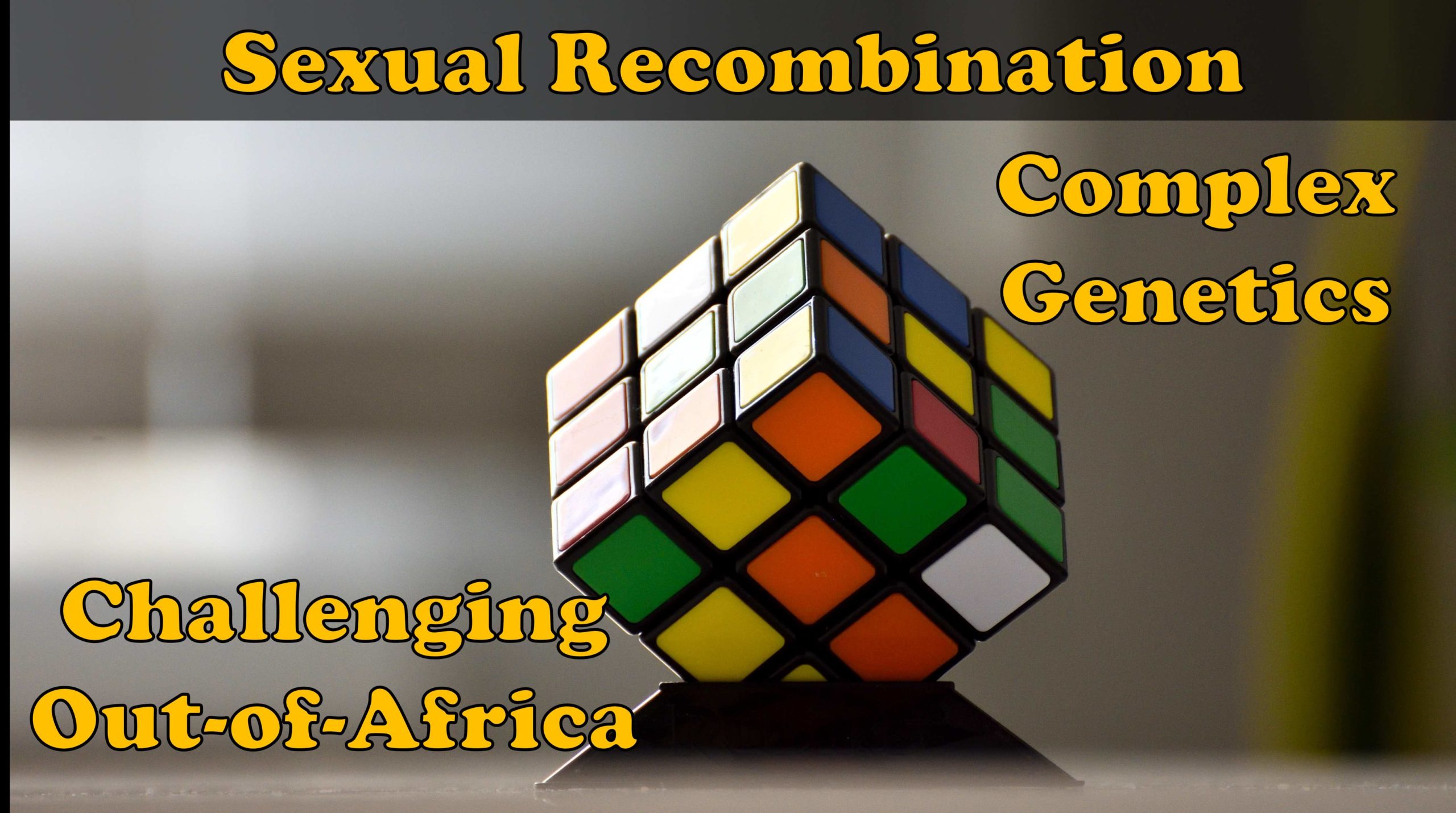 Sexual Recombination, complex genetics, and challenges to the Out-of ...